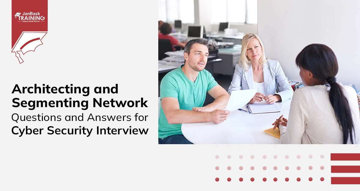 Architecting and Segmenting Network Q&A for Cybersecurity Interview