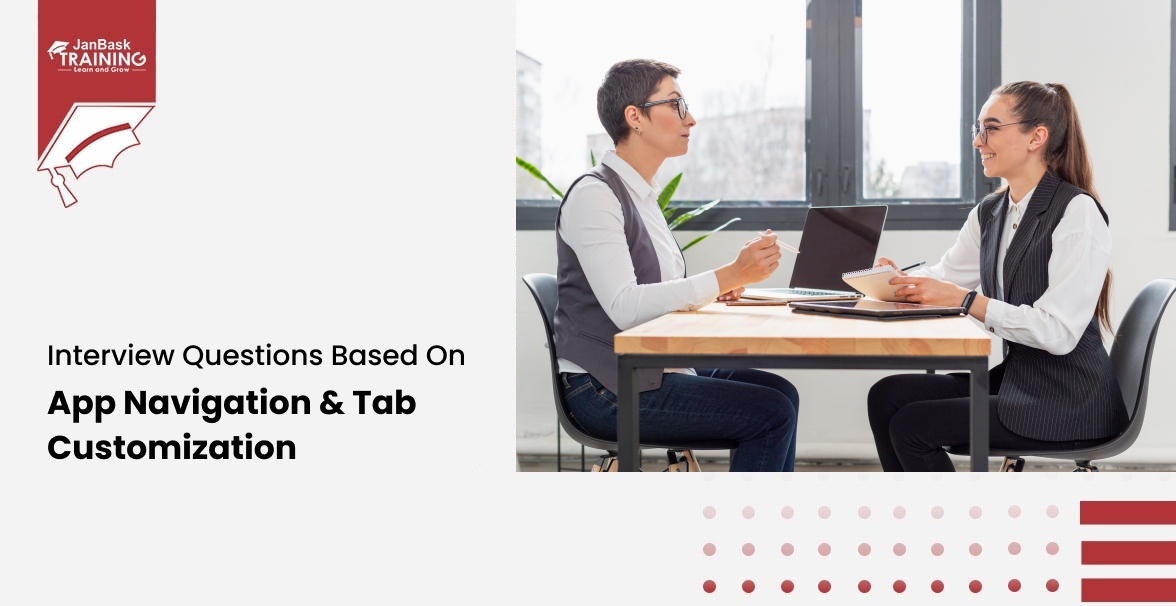 Top Salesforce App Navigation And Tab Customization Interview Question