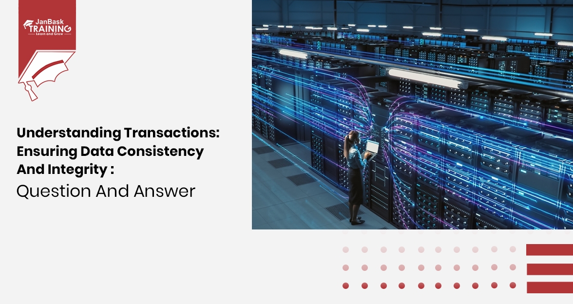 Exploring Transactions: The Key to Data Consistency and Integrity