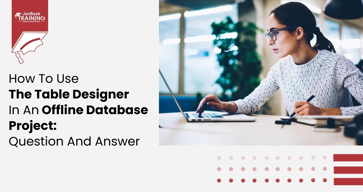 How to Use the Table Designer in an Offline Database Project: Step-by ...