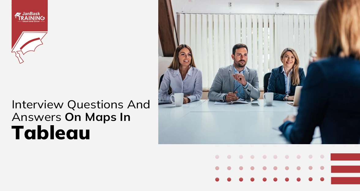 Maps in Tableau: Important Interview Questions & Answers