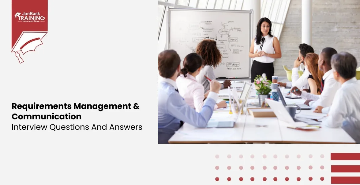 15 Requirements Management & Communication Interview Q&A