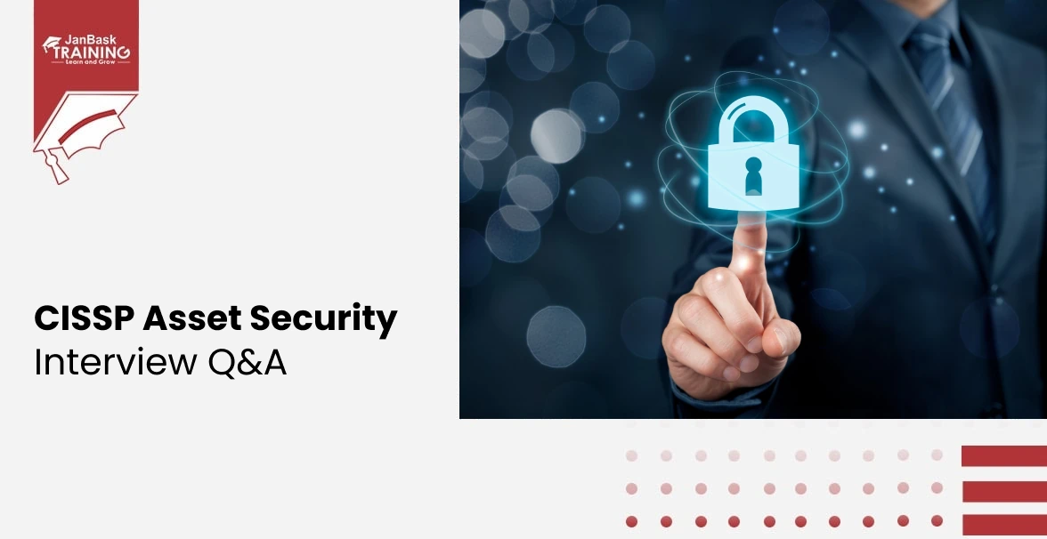 CISSP Asset Security Interview Question and Answers