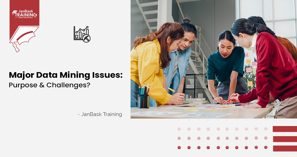 Major Data Mining Issues: Purpose & Challenges?