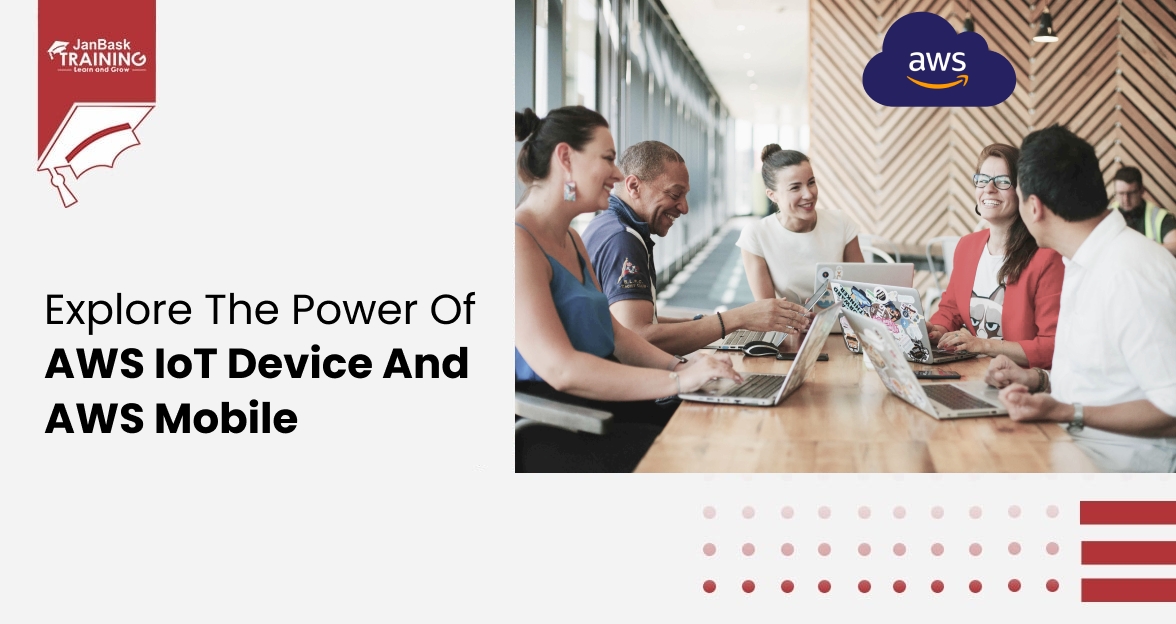 Explore The Power of AWS IoT Device and AWS Mobile